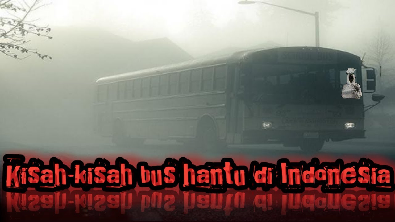 BUS HANTU || KISAH-KISAH BUS HANTU DI INDONESIA part I - YouTube