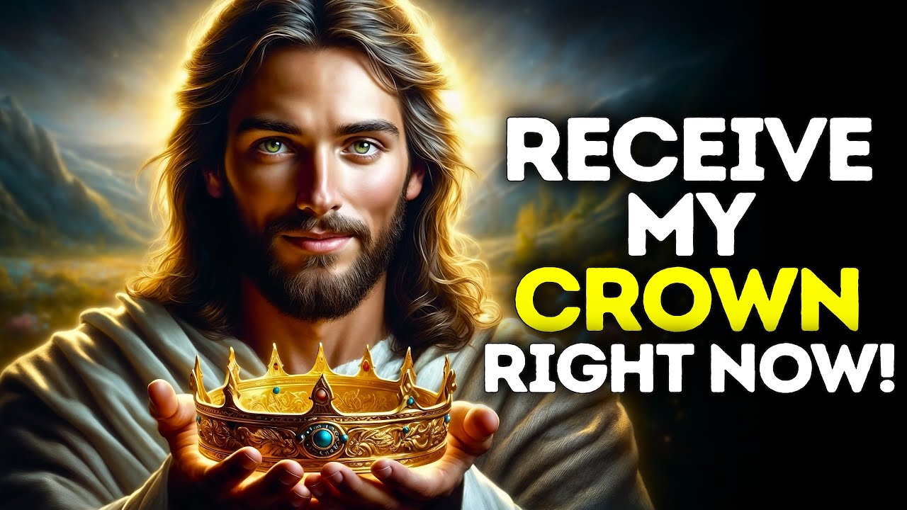 God Says- RECEIVE MY CROWN!...| Gods Message Now Today | God's Message ...
