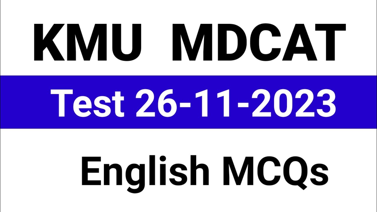 MDCAT Test KMU Kpk On Dated 26 11 2023 English Portion KMU MDCAT Test mdcat-test-kmu-kpk-on-dated-26-11-2023-english-portion-kmu-mdcat-test