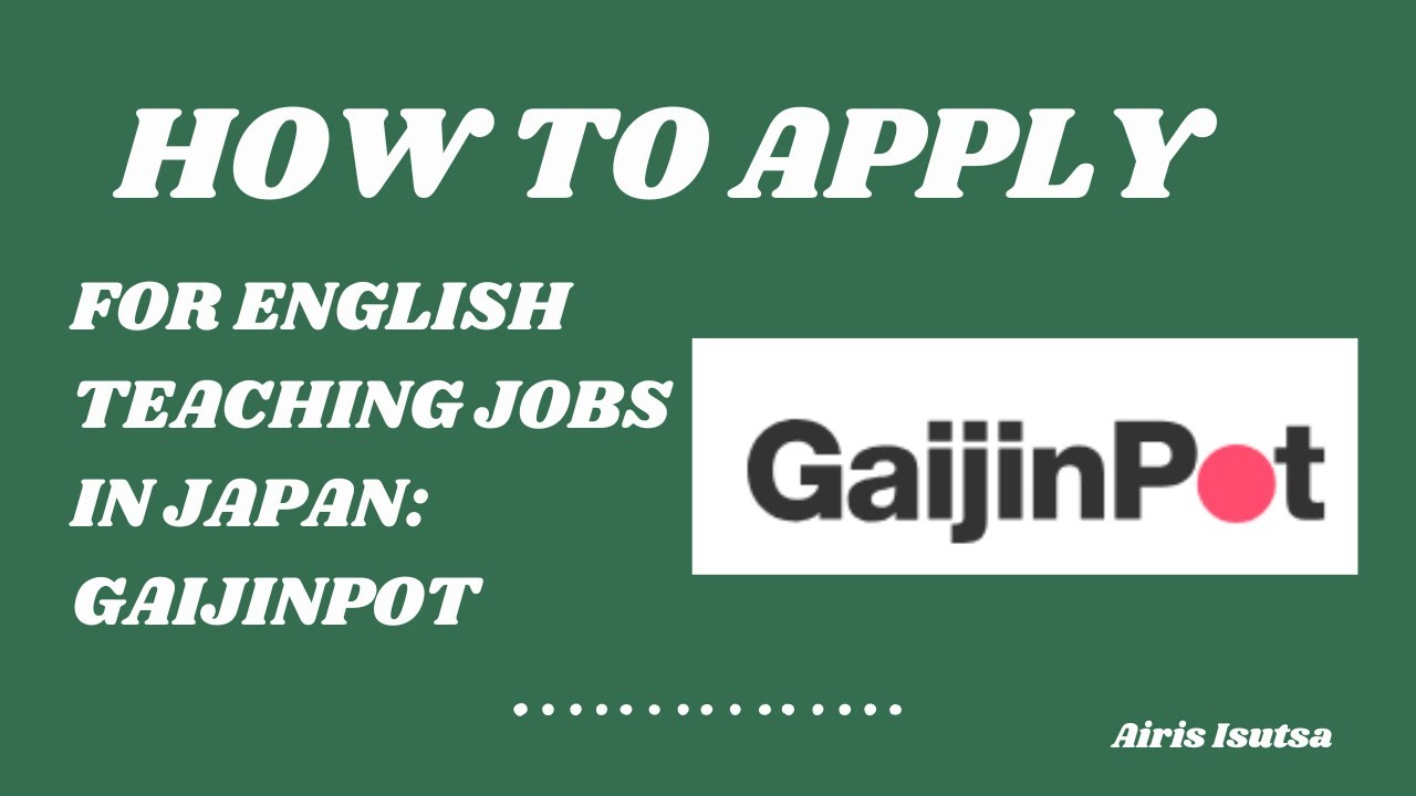 HOW TO APPLY FOR TEACHING JOBS ON GAIJINPOT | STEP BY STEP TUTORIAL ...