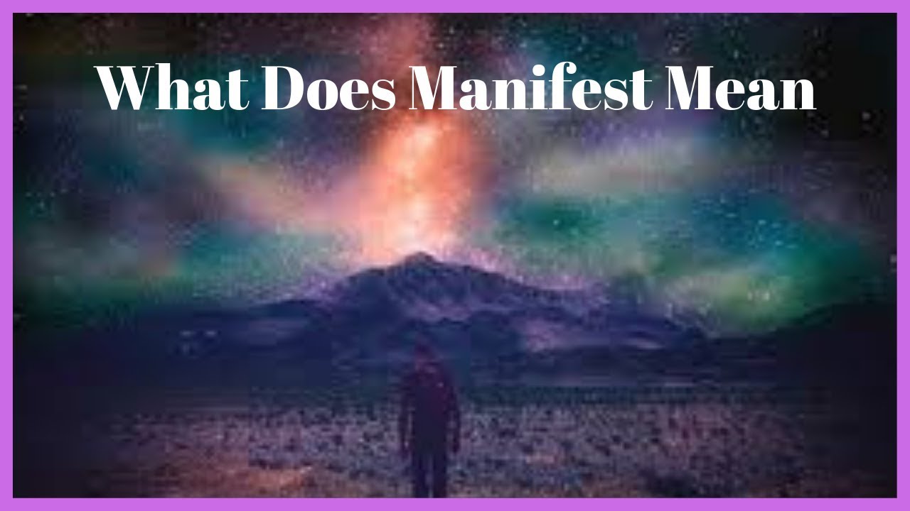 What Does Manifest Mean - How Does Manifesting Work? - YouTube