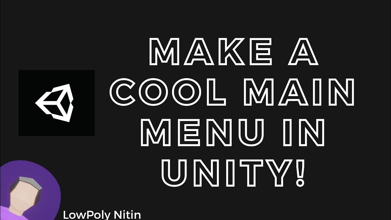 Make A Cool Main Menu In Unity!.. - Unity's UI Tutorial - YouTube