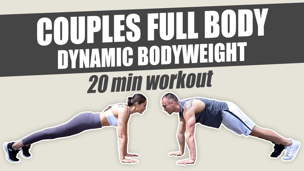 COUPLES DYNAMIC BODYWEIGHT 20 MINUTE FULL BODY WORKOUT | HIIT, PILATES ...