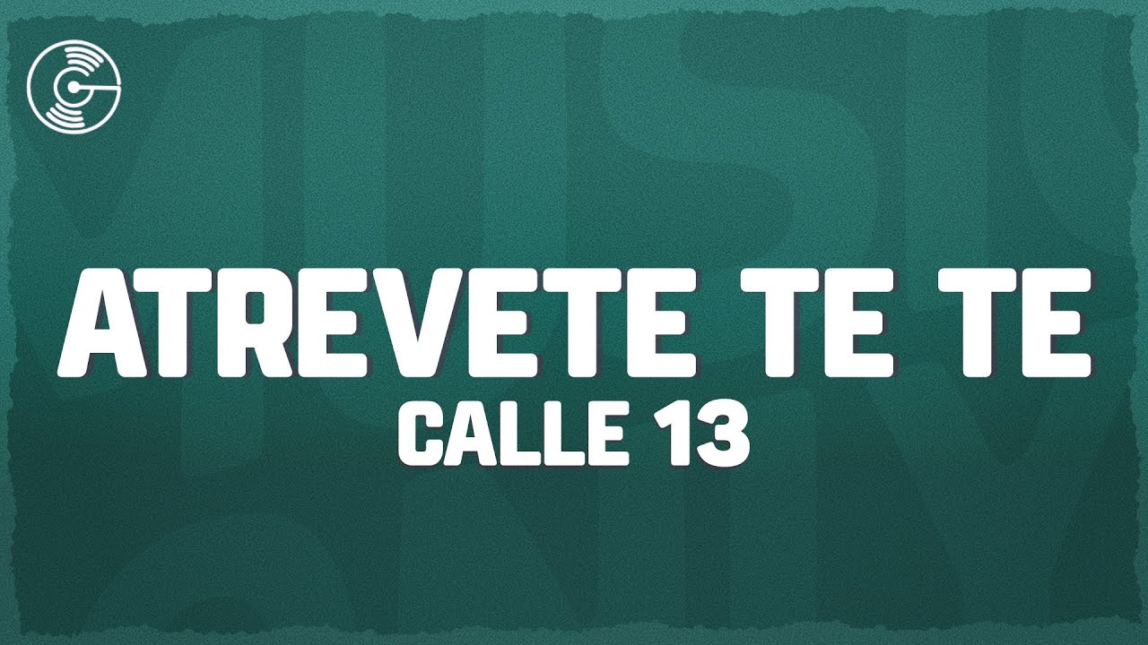 Calle 13 - Atrévete Te Te (Letra/Lyrics) - YouTube
