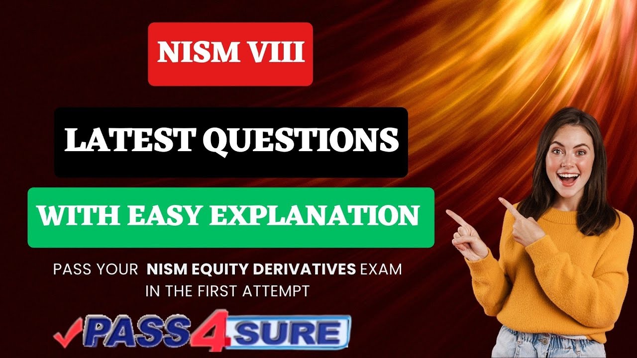 NISM VIII EQUITY DERIVATIVES 2025 MOCK TEST - Latest Questions ...