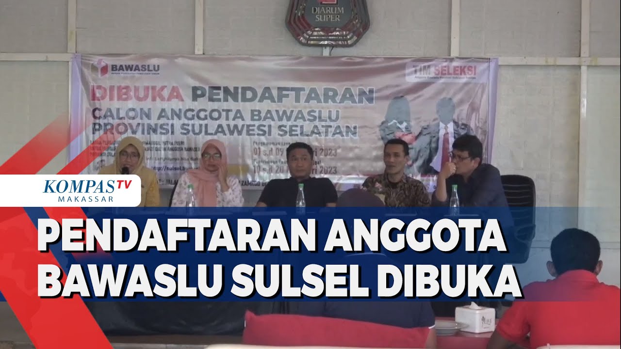 10 Februari, Pendaftaran Anggota Bawaslu Sulsel Dibuka - YouTube