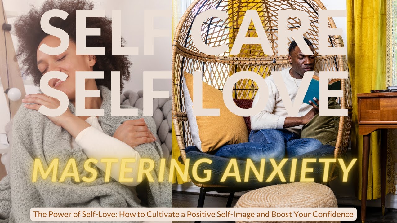 The Power of Self-Love: How to Cultivate a Positive Self-Image and ...