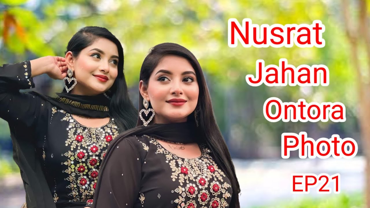 Nusrat Jahan Ontora Photo EP21 - YouTube