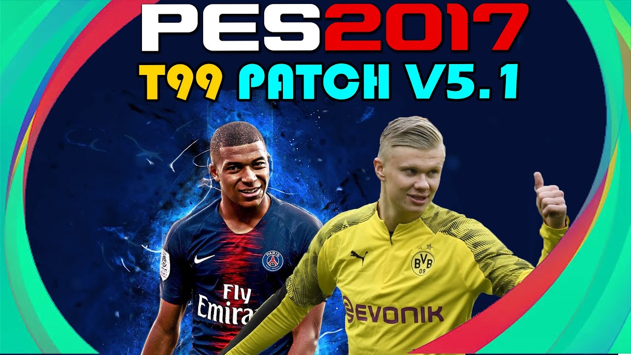 PES 2017 - T99 Patch V5.1 AIO (Based From PES 2021 Latest Update ...