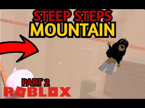 Steep steps mountain 2 part 2 | Ft Friends | Roblox - YouTube