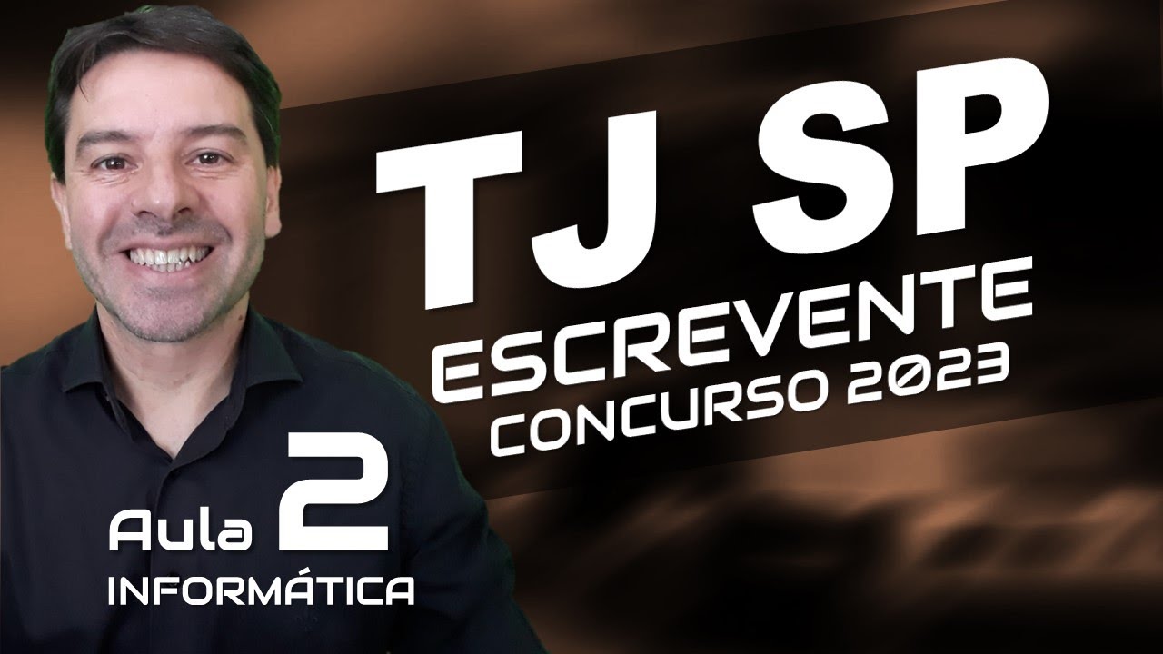 Concurso TJ SP 2023 Escrevente | Aula 2 de informática - YouTube