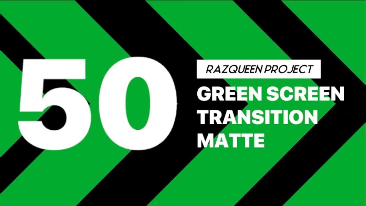 50 GREEN SCREEN TRANSITION MATTE - YouTube