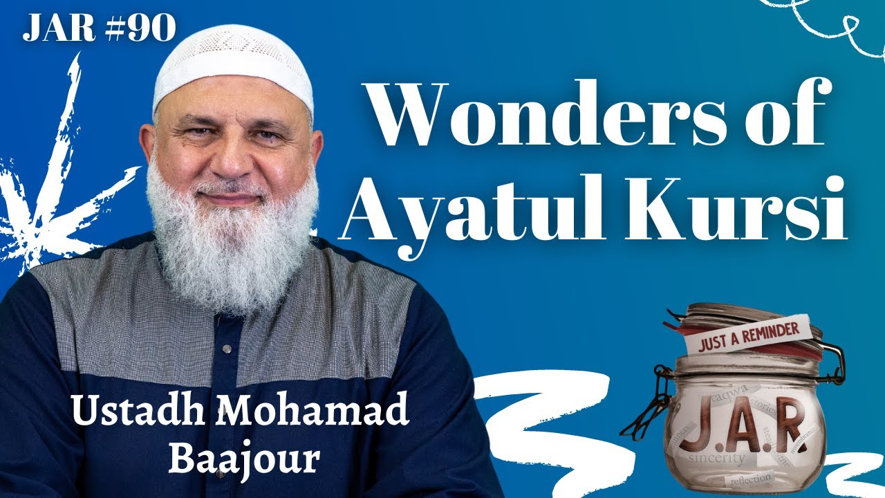 JAR #97 | Wonders of Ayatul Kursi | Ustadh Mohamad Baajour - YouTube
