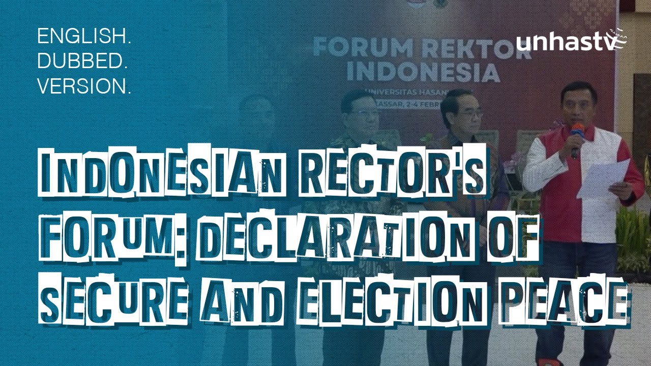 Unhas Daily 14/2 (Eng. Dub Ver) Indonesian Rector's Forum: Declaration Of Secure And Election ...