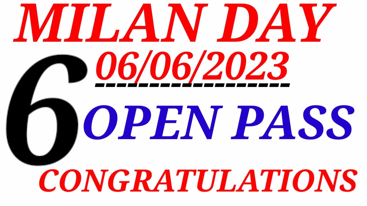 Milan day - 06/06/2023 Milan day fix open -6666 Pass big big ...