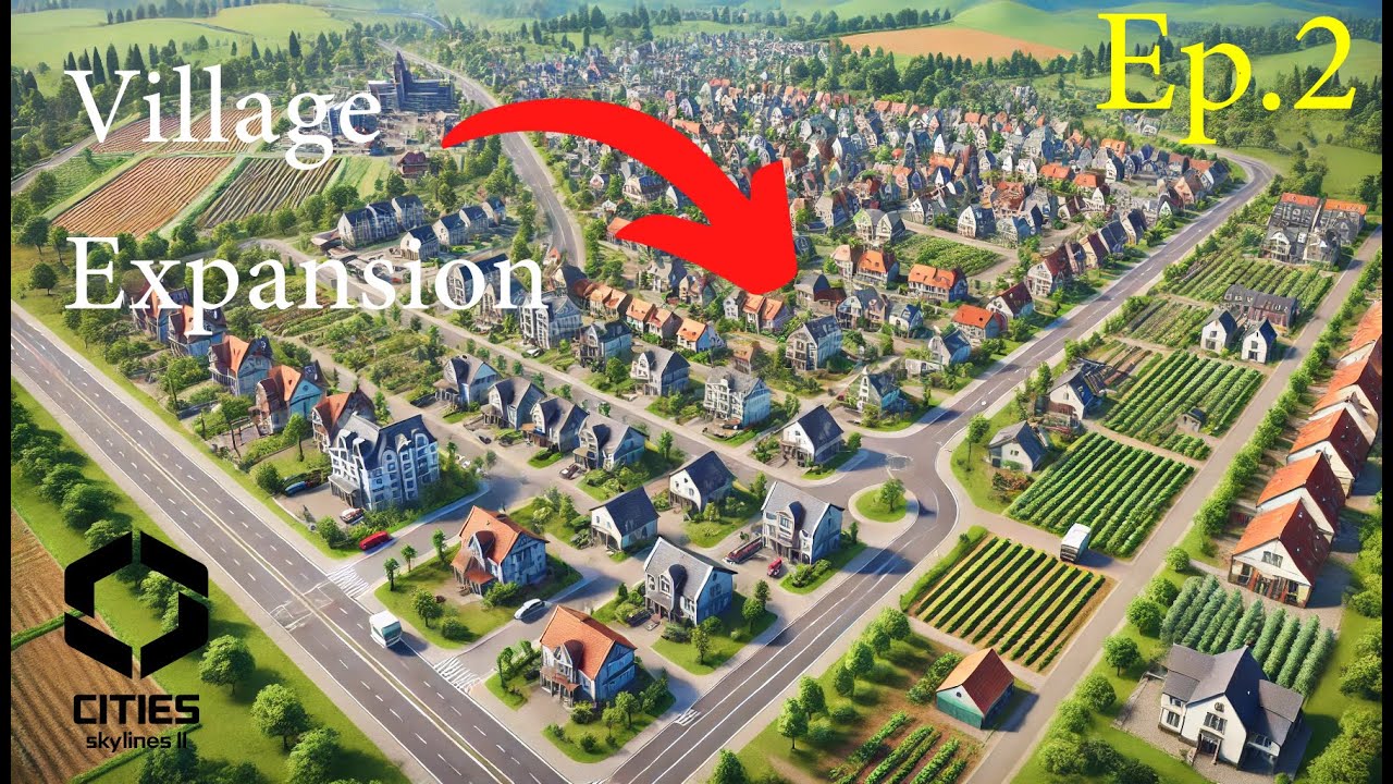 Village Expansion | Cities: Skylines 2 | Episode 2 - YouTube