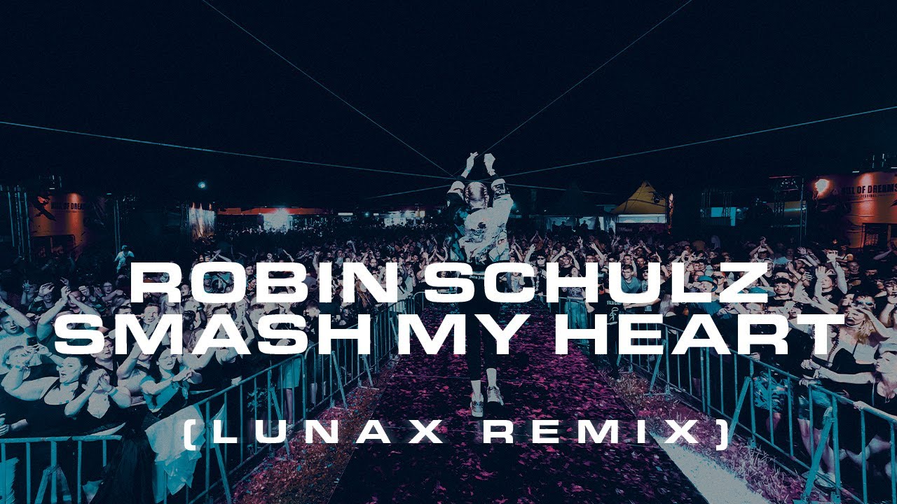 Robin Schulz - Smash My Heart (LUNAX Remix) - YouTube Music
