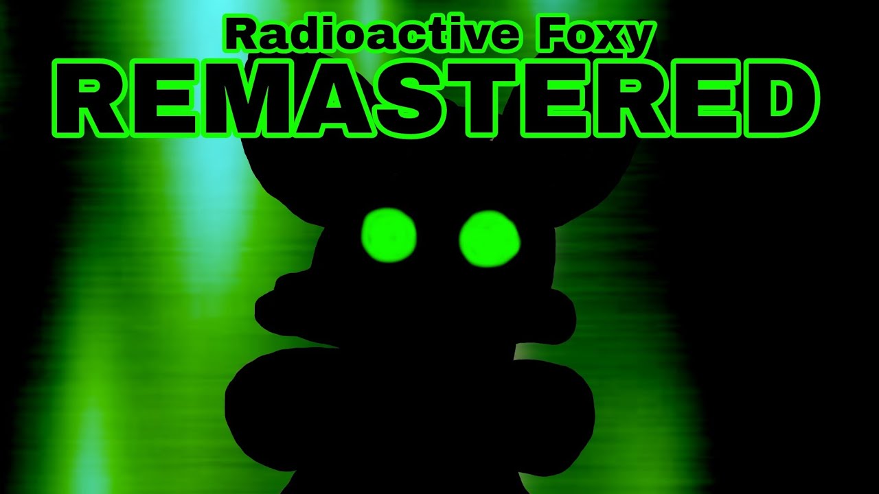 FNAF Plush REMASTERED: Radioactive Foxy - YouTube