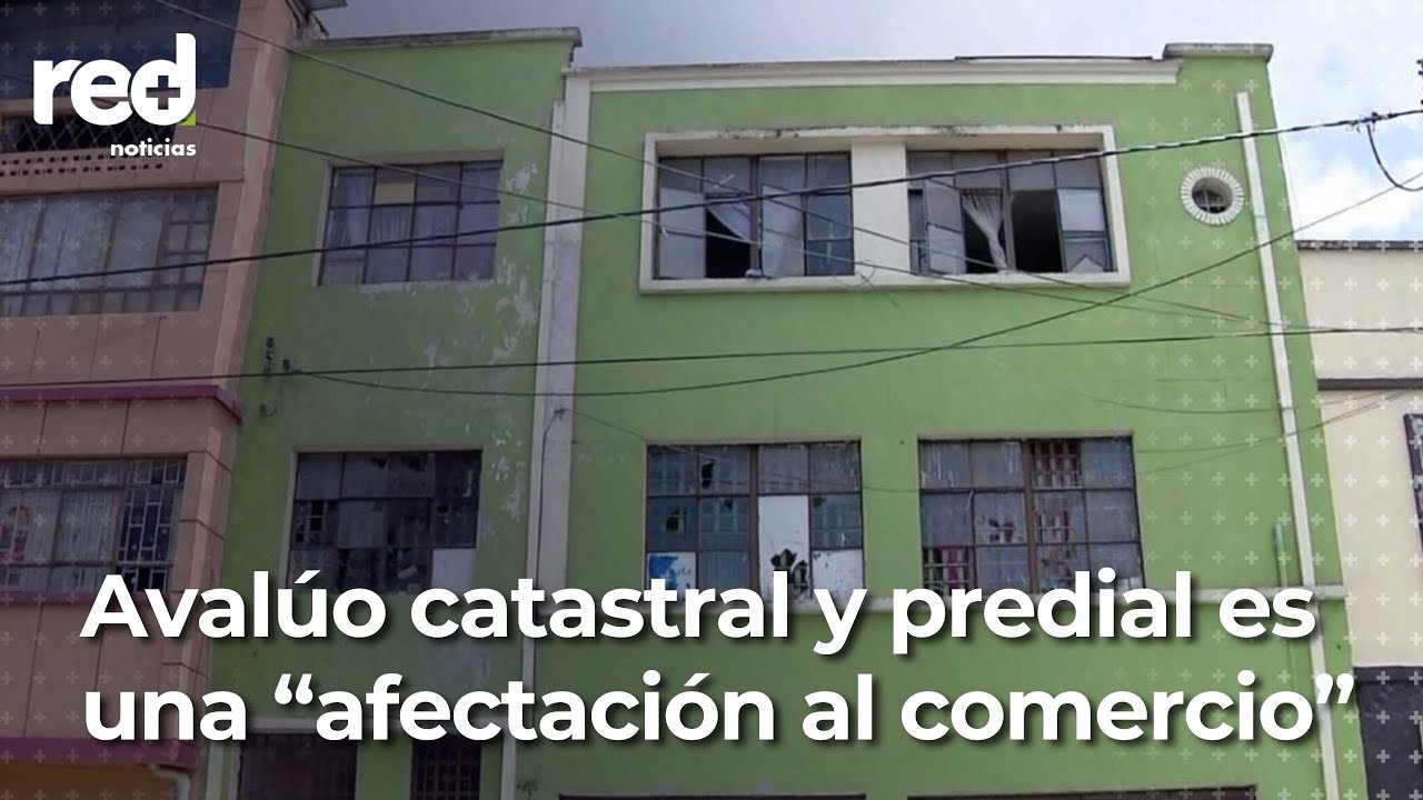 Lo que debe saber sobre la actualización del avalúo catastral y predial ...