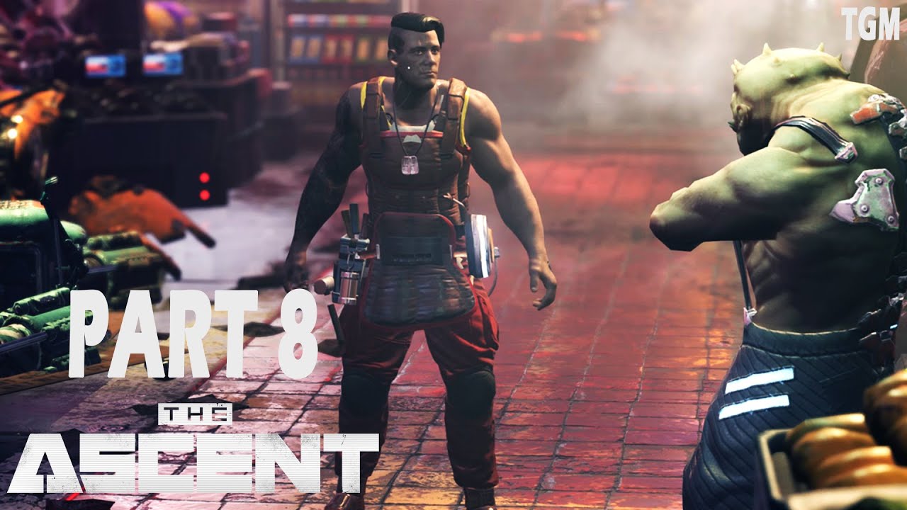 THE ASCENT Gameplay Walkthrough Part 8 - NO COMMENTARY (FULL GAME ...