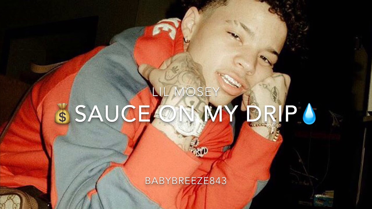 Lil Mosey “Sauce on my Drip” Type Beat prod| Baby Breeze #lilmosey ...