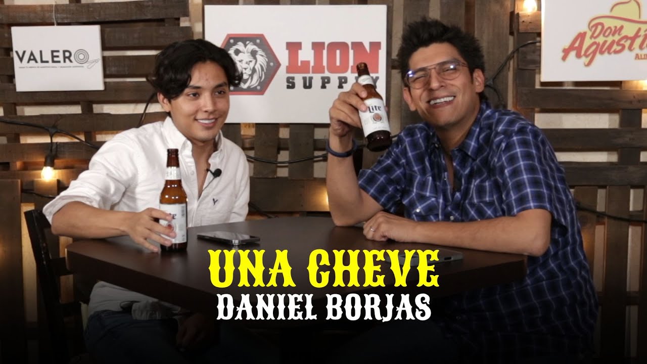 Una Cheve Con Daniel Borjas T.3 E.124 - YouTube