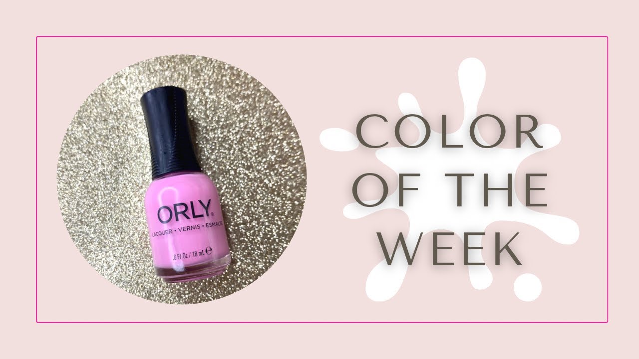 Polish Color Of The Week | Orly Nail Polish - YouTube