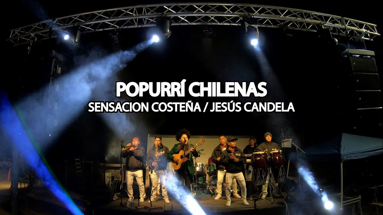 POPURRÍ DE CHILENAS. SENSACION COSTEÑA FT. JESÚS CANDELA. En vivo desde ...