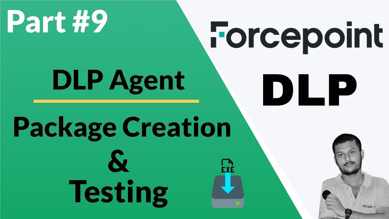 Creating and Testing Forcepoint DLP Agent Packages: Step-by-Step Guide ...