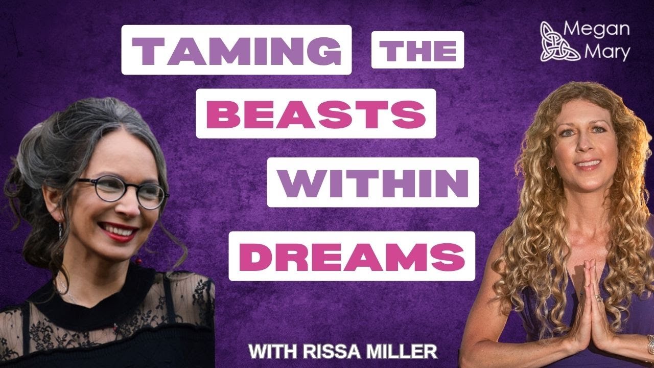 Taming the Beasts Within Dreams: Rissa Miller's Dream Journal - YouTube