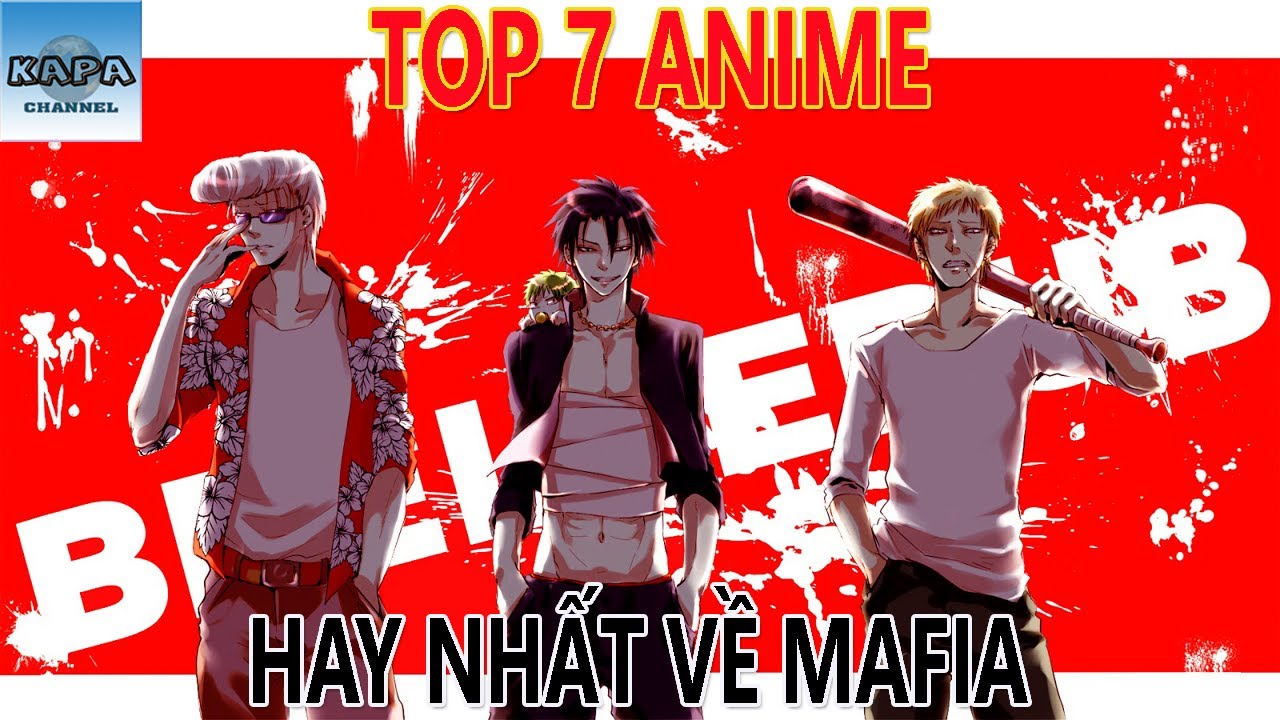 Top 7 Anime Thể Loại Mafia Hay Và Nổi Tiếng Nhất Bạn Nên Biết - KAPA ...