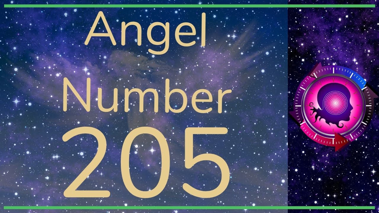 ANGEL NUMBER 205 - (Meanings & Symbolism) - ANGEL NUMBERS - YouTube