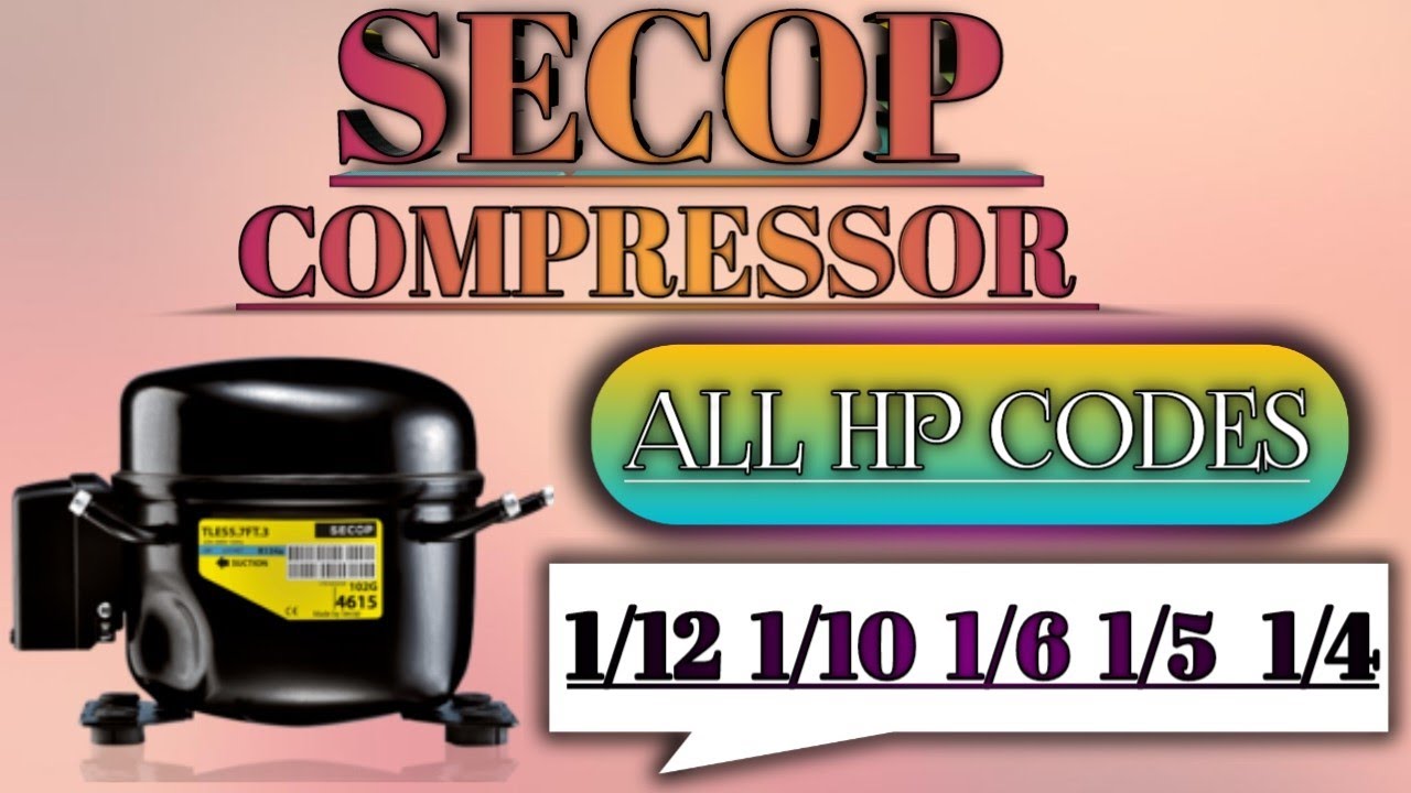 Secop compressors hp codes - YouTube