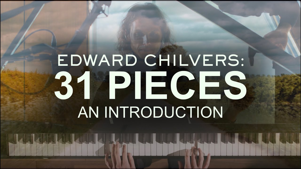 Edward Chilvers - An Introduction to '31 Pieces' - YouTube