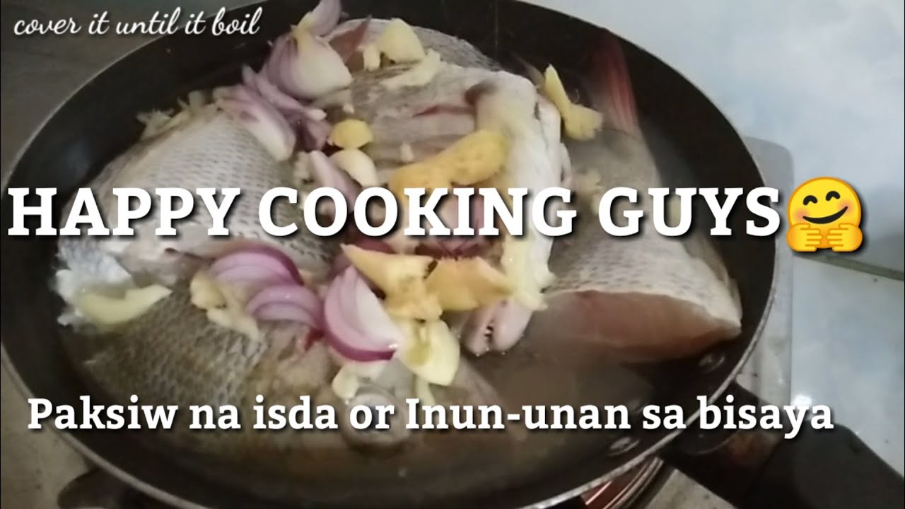 Paksiwng isda or Inun-unan sa bisaya😋/easy tips/happy cooking🤗 - YouTube