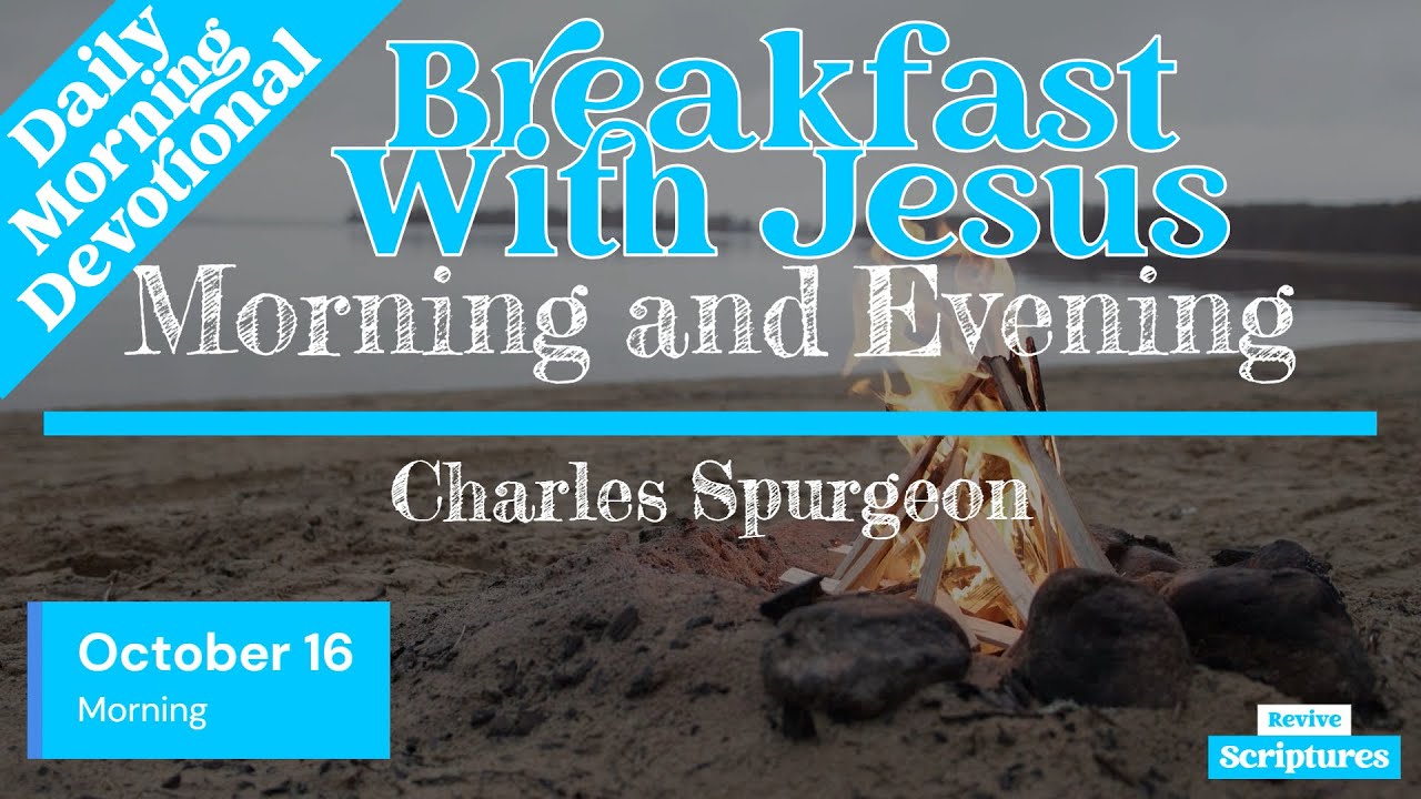 October 16 Morning Devotional | Breakfast With Jesus | Morning and ...