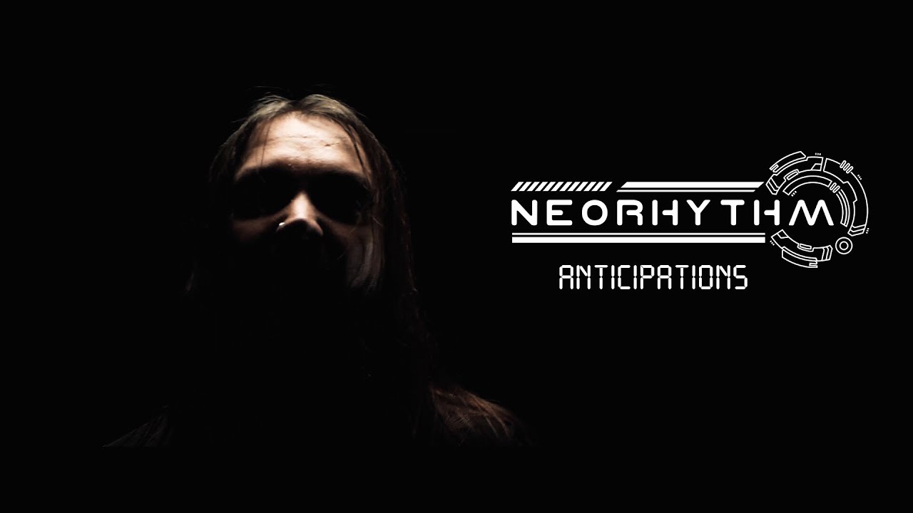 Neorhythm - Anticipations (Official Music Video) - YouTube