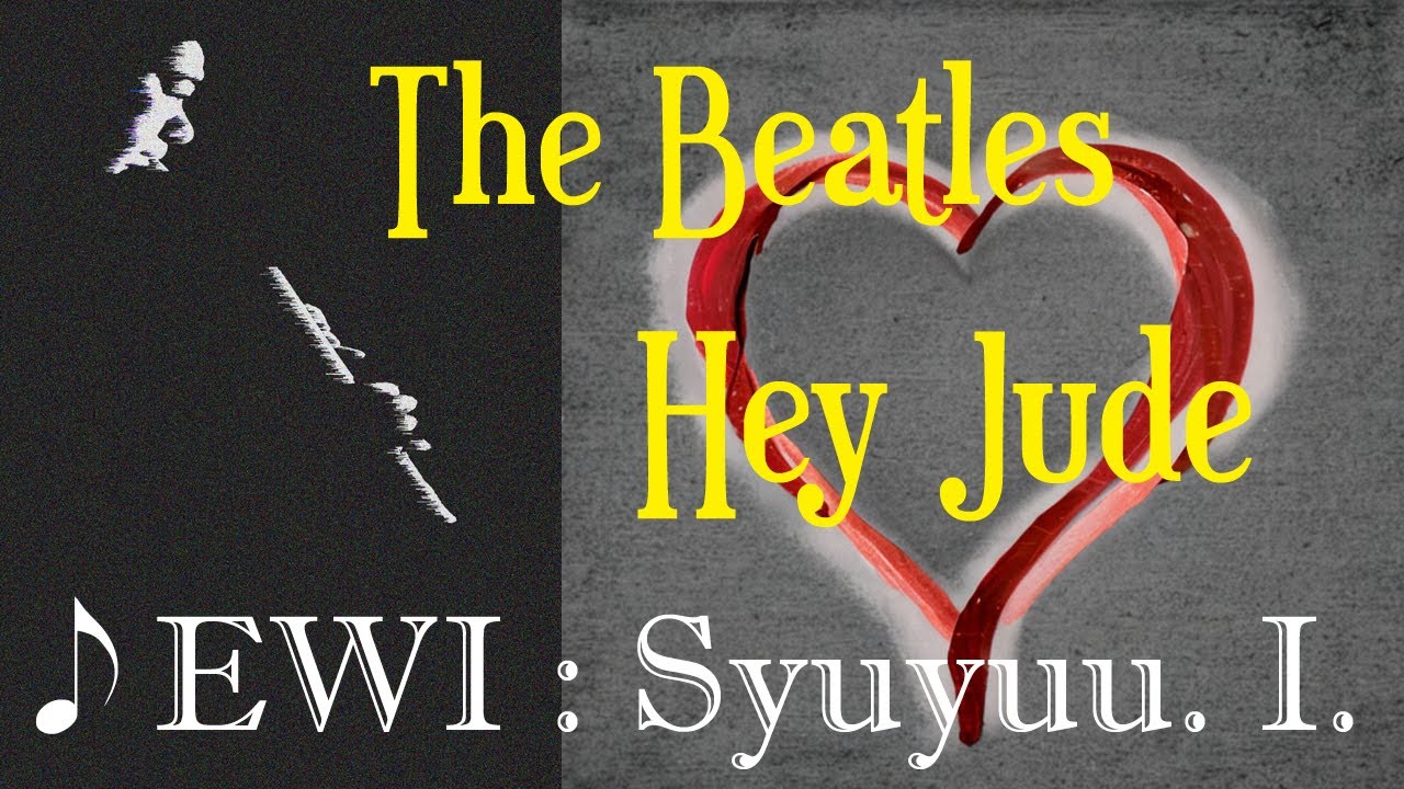 [The Beatles] Hey Jude [relax] music for you #12 Syuyuu (EWI) - YouTube