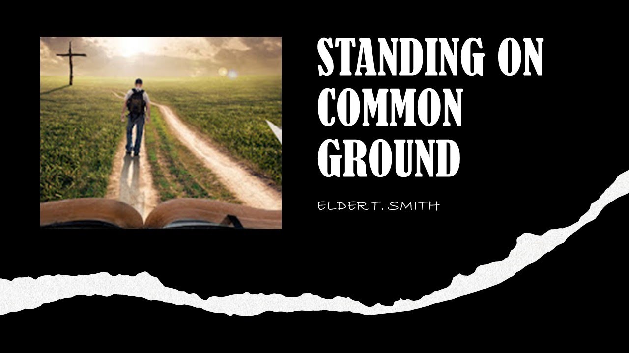 Sunday Service | Standing On Common Ground | Elder Ted Smith - YouTube