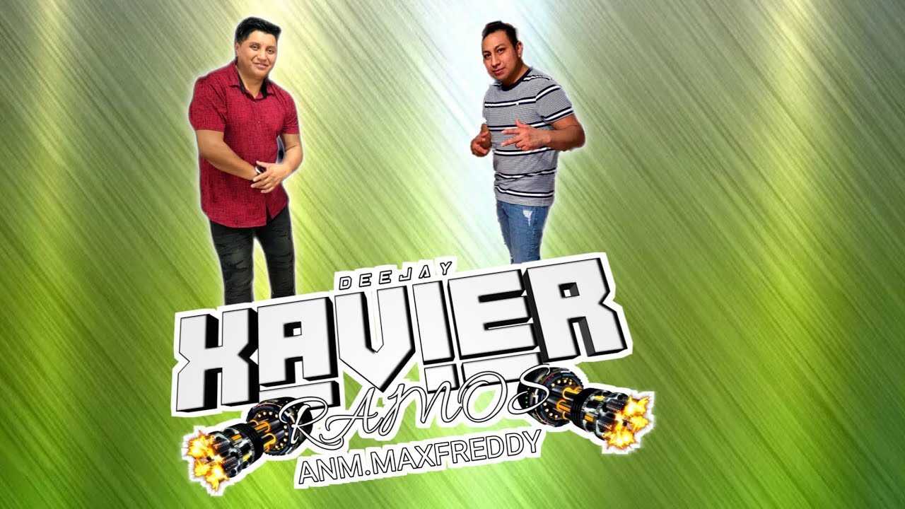 DJ XAVIER RAMOS MIX CUMBIAS POWER 2024 ANM.MAXFREDDY - YouTube