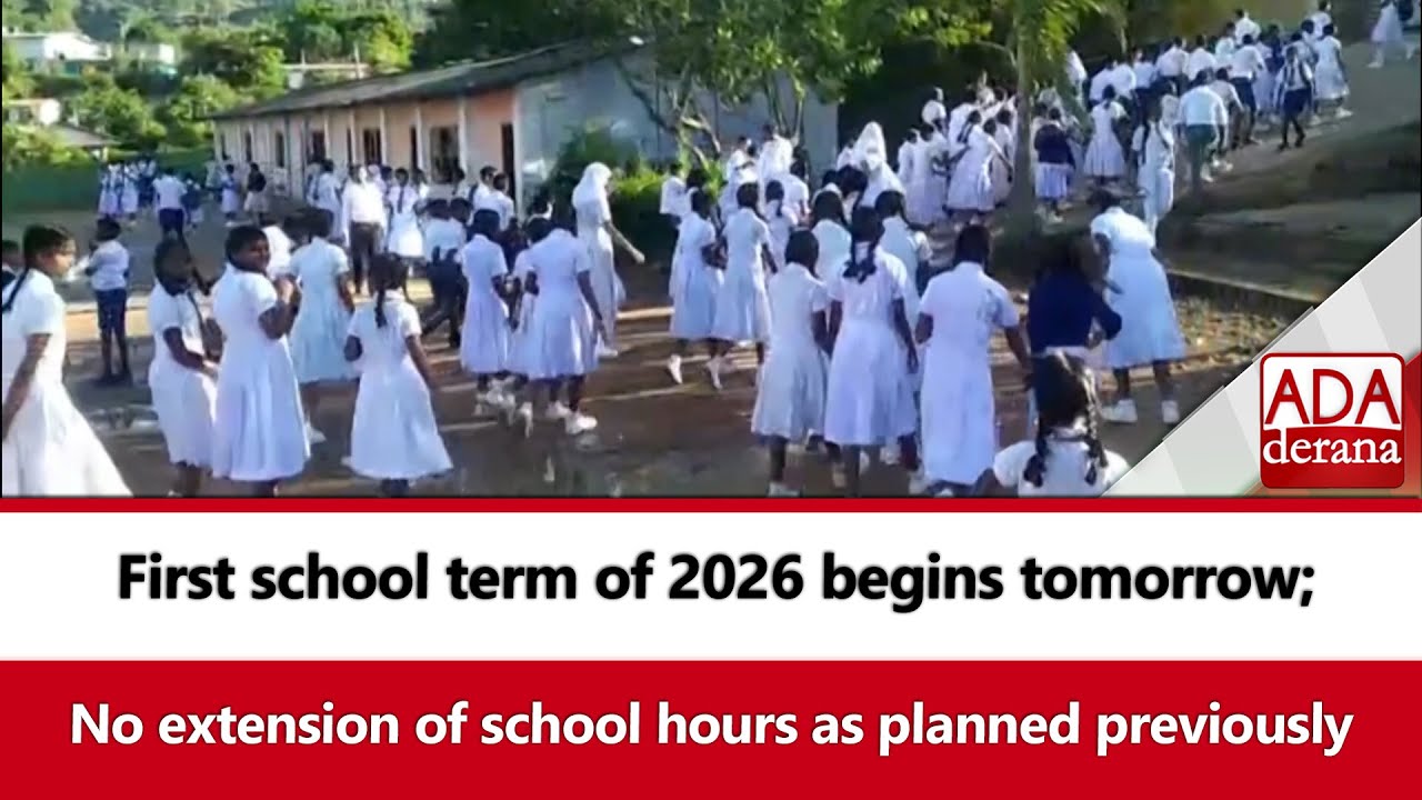 First school term of 2026 begins tomorrow; No extension of school hours ...