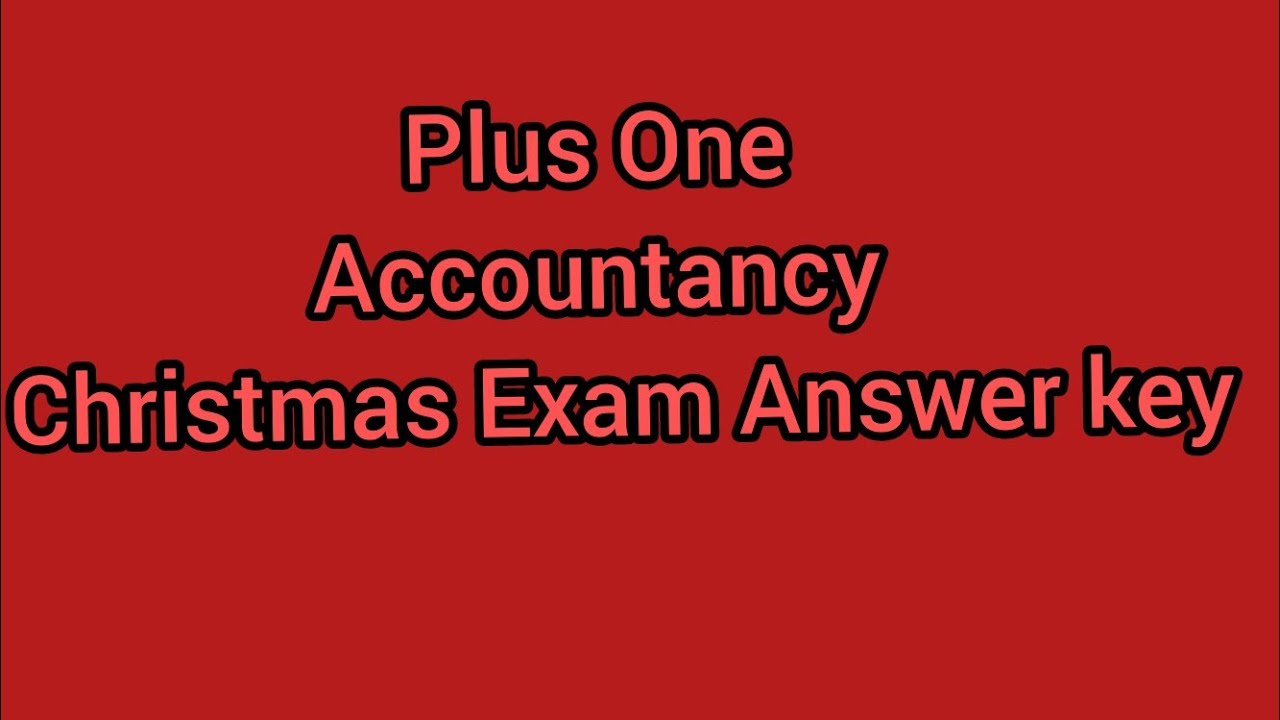 Plus One Accountancy Christmas Exam Answer Key YouTube plus-one-accountancy-christmas-exam-answer-key-youtube