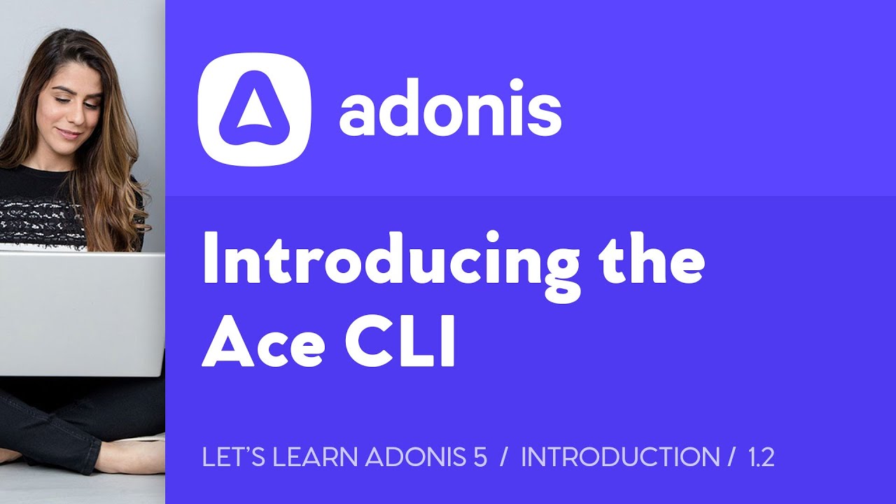 Let's Learn AdonisJS 5: Ep 1.2 - The Ace CLI - Creating & Understanding Commands - YouTube