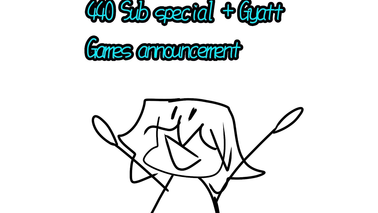 440 Subscriber Special + Gyatt Games announcement - YouTube