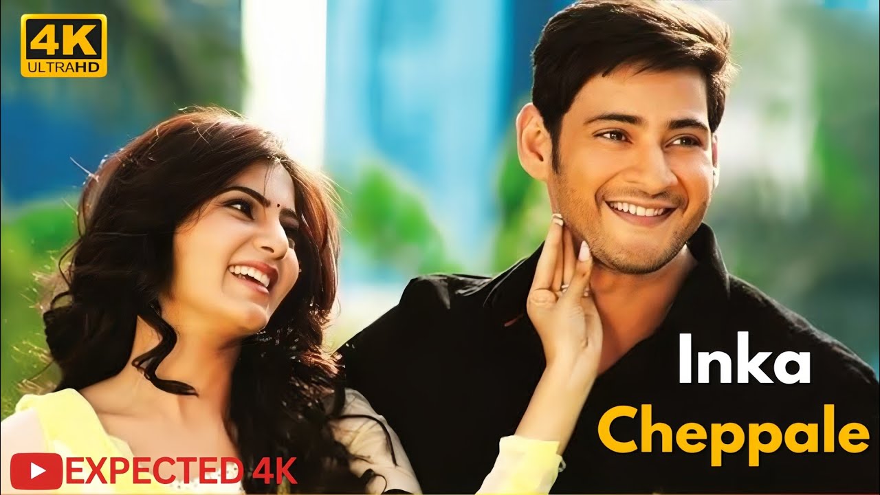 Inka Cheppale [4K] videosong || Svsc || Mahesh Babu, Samantha ...