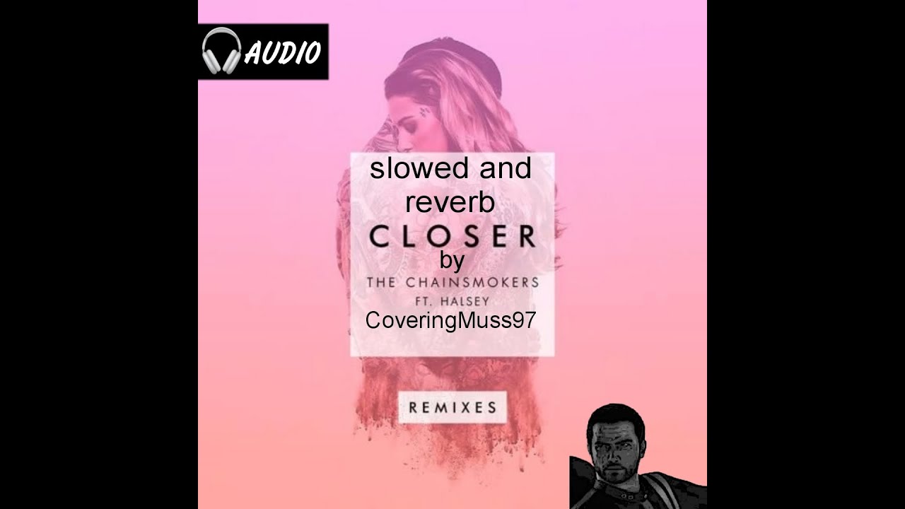 [audio] The Chainsmokers, Halsey - Closer (Shaun Frank Remix) (slowed ...