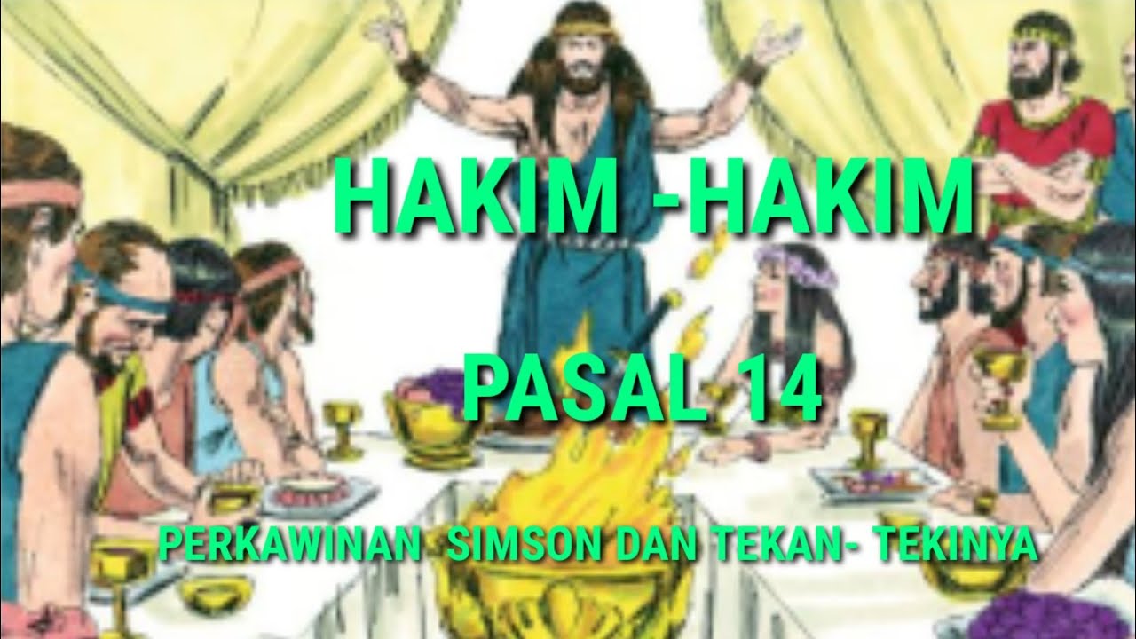 Hakim - Hakim 14 Perkawinan Simson Dan Teka - Tekinya - YouTube