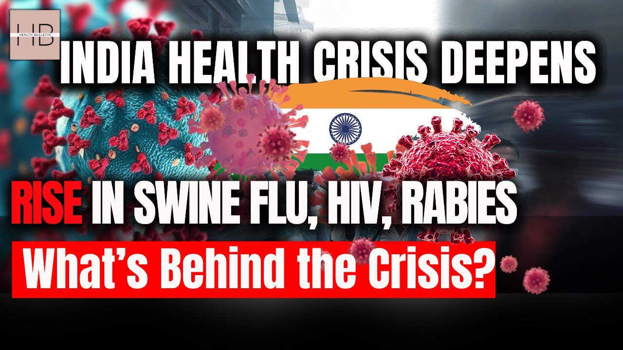 Is India’s Health System Failing? Swine Flu, HIV, Rabies and Liver ...