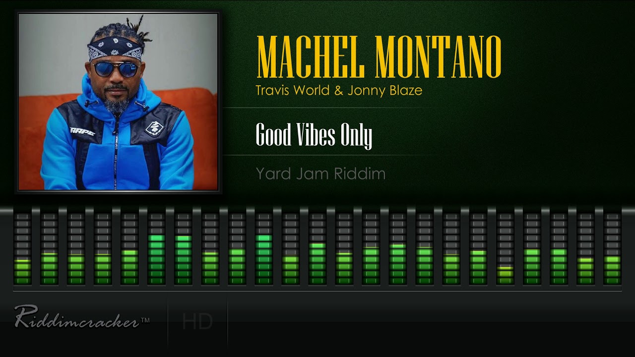 Machel Montano - Good Vibes Only (Yard Jam Riddim) [2019 Soca] [HD ...