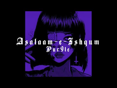 Asalaam e Ishqum (slowed + reverb)